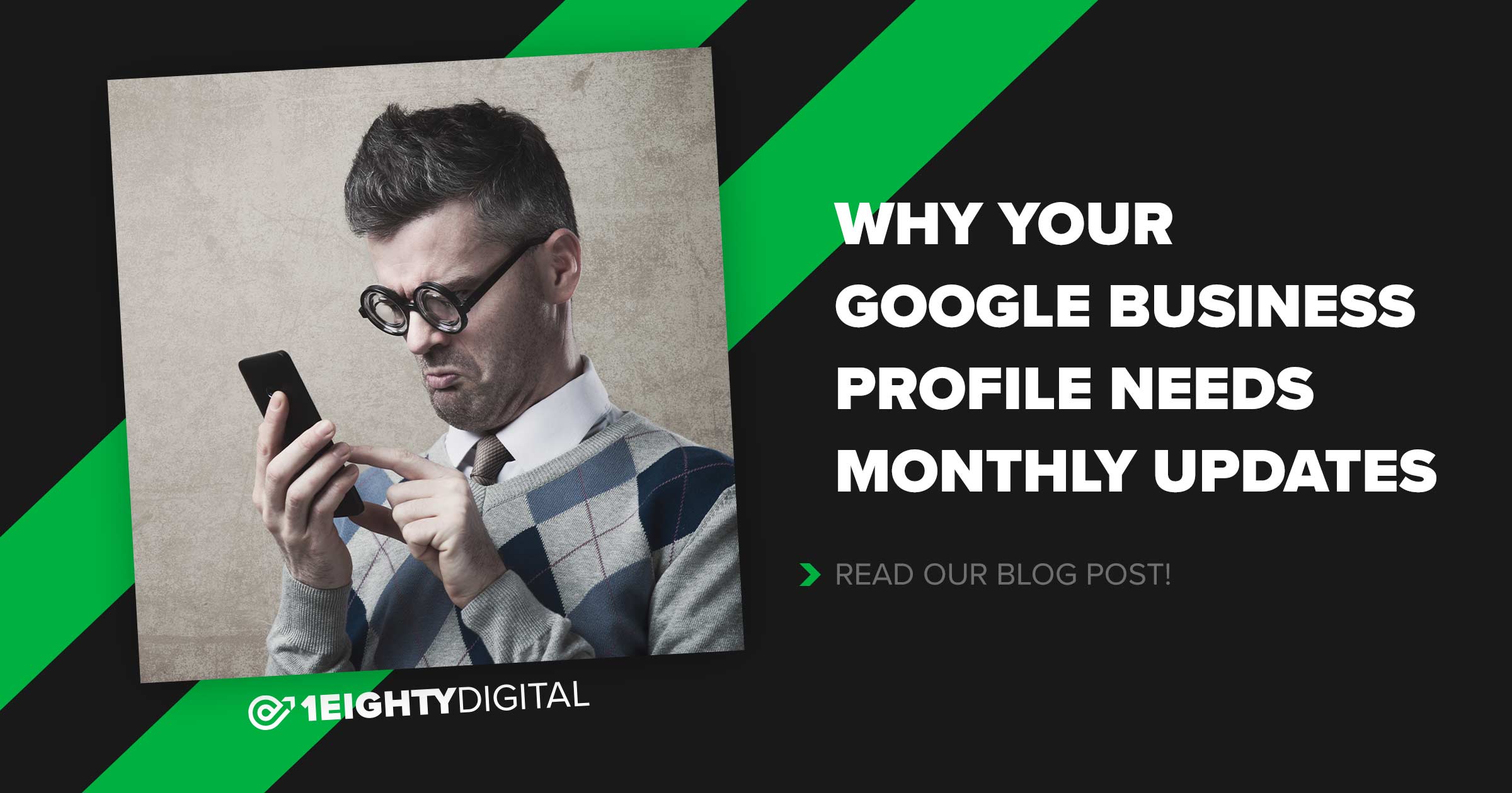 Why Your Google Business Profile Needs Monthly Updates | 1Eighty Digital
